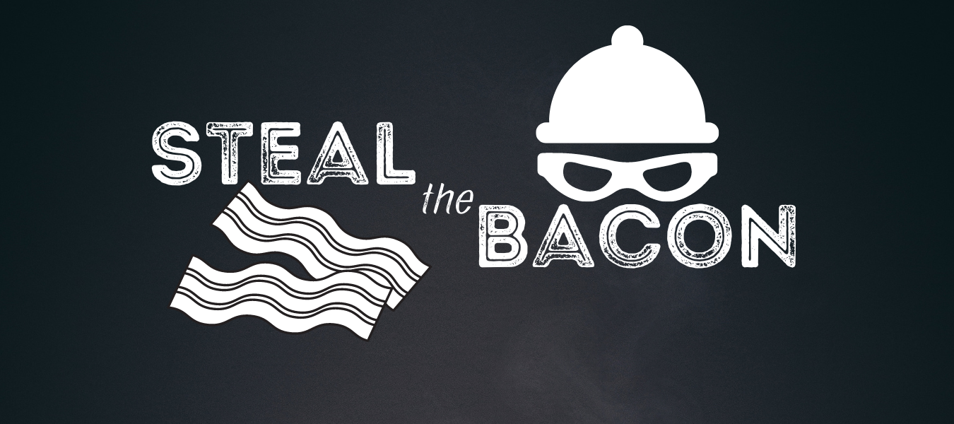 Steal the Bacon – YP Life